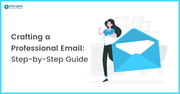 Crafting a Professional Email: Step-by-Step Guide
