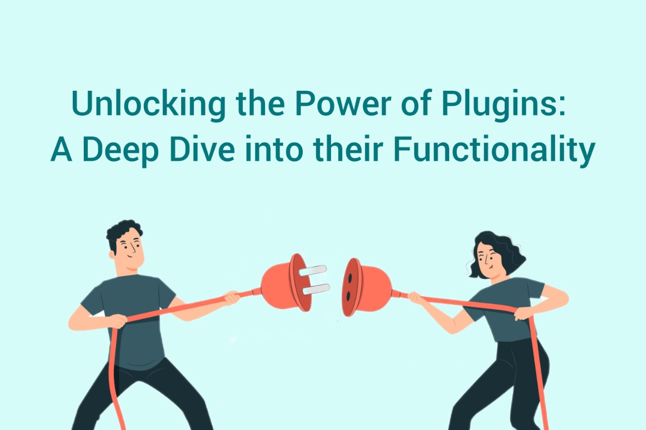 Unlocking the Power of Plugins: A Deep Dive