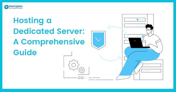 Hosting a Dedicated Server: A Comprehensive Guide