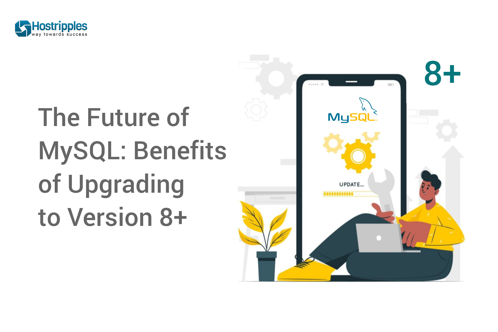 The Future of MySQL: Benefits of Upgrading to Version 8+