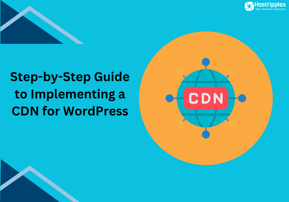 Step-by-Step Guide to Implementing a CDN for WordPress