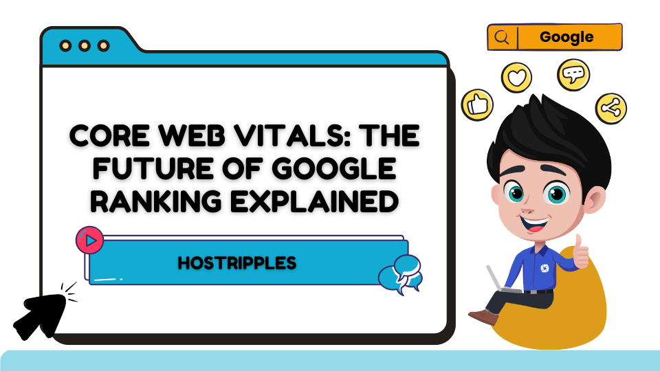 Core Web Vitals: The Future of Google Ranking Explained